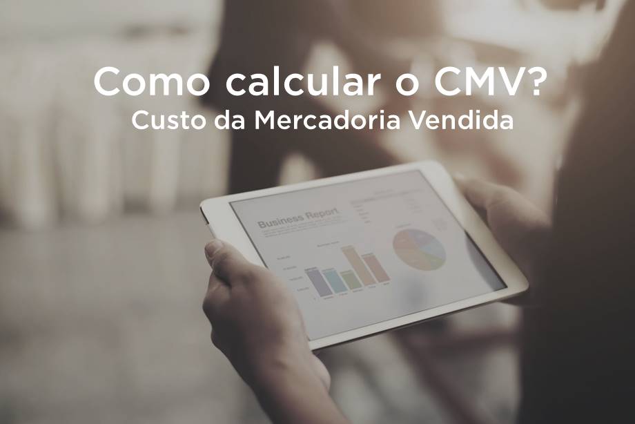 Como calcular o CMV - Custo da Mercadoria Vendida - Lexos